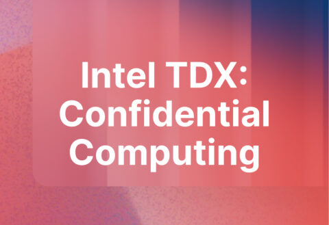 Intel TDX: understanding the core of Confidential Computing | Cosmian